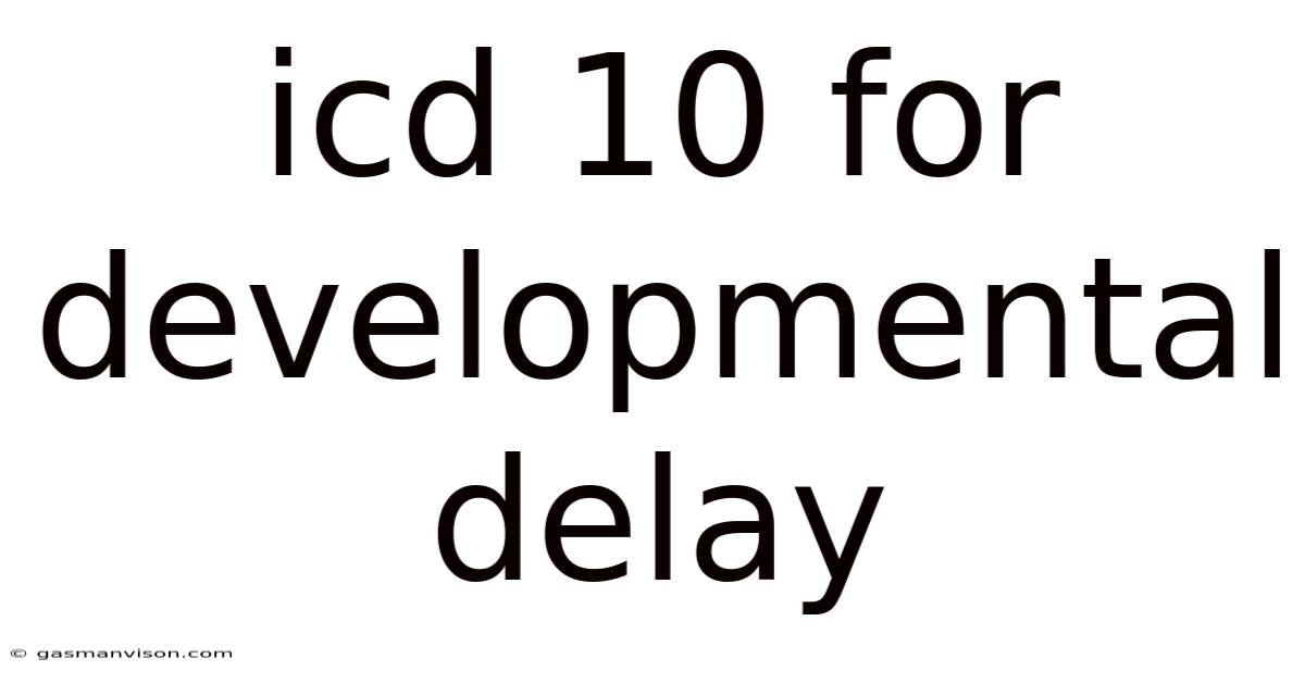 Icd 10 For Developmental Delay