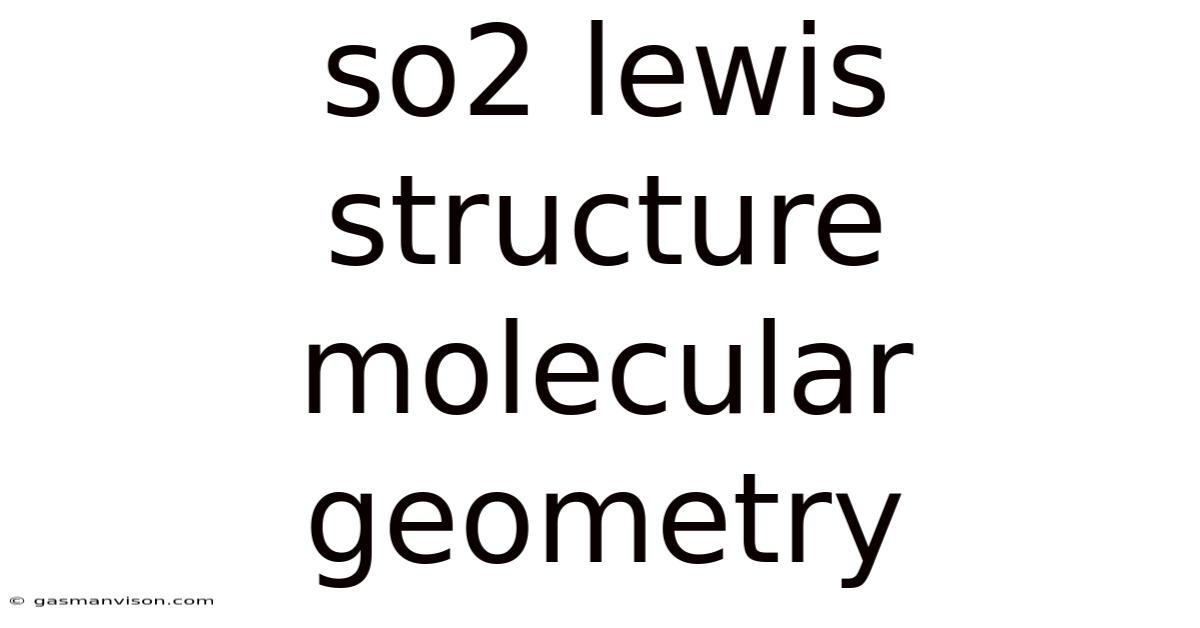 So2 Lewis Structure Molecular Geometry