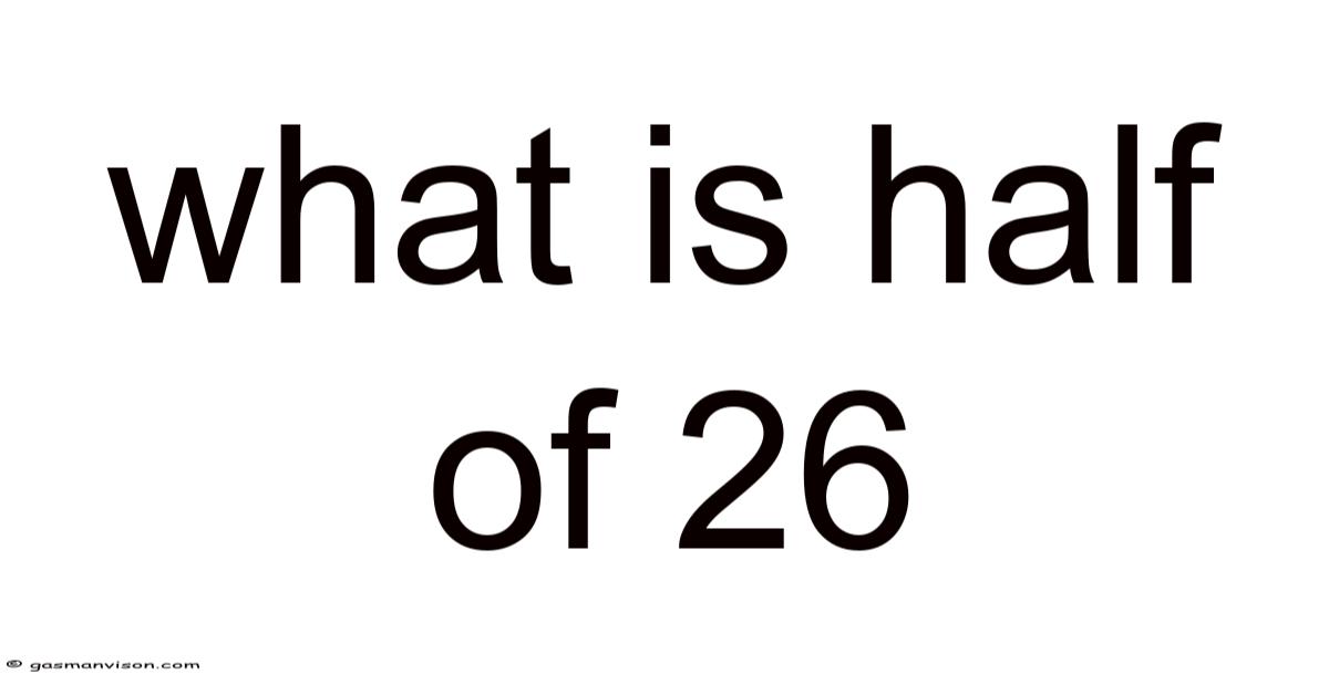 What Is Half Of 26
