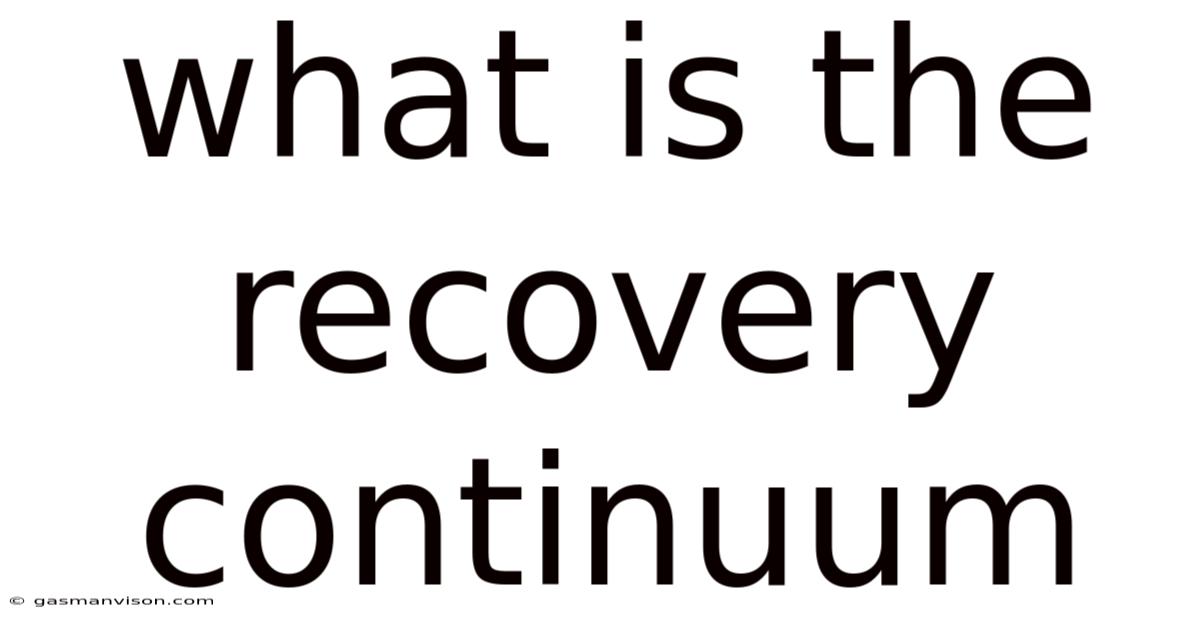 What Is The Recovery Continuum